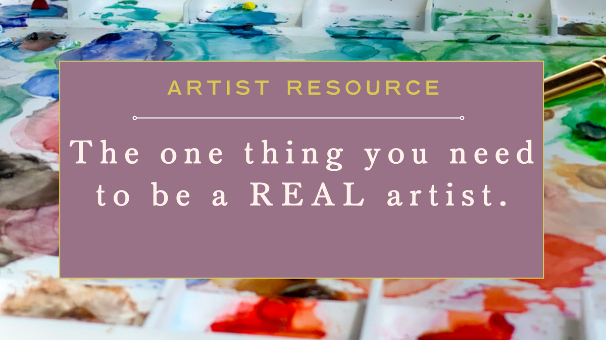 Claiming Your Inner Artist: The one thing you need to be a REAL artist ...